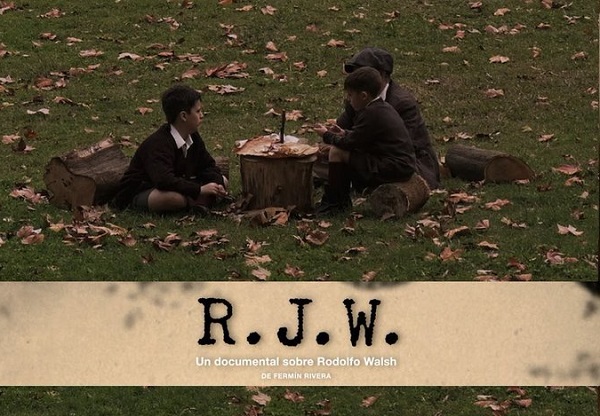 ESTRENO: R.J.W, un acercamiento a Rodolfo Walsh | Cine y Teatro Argentino